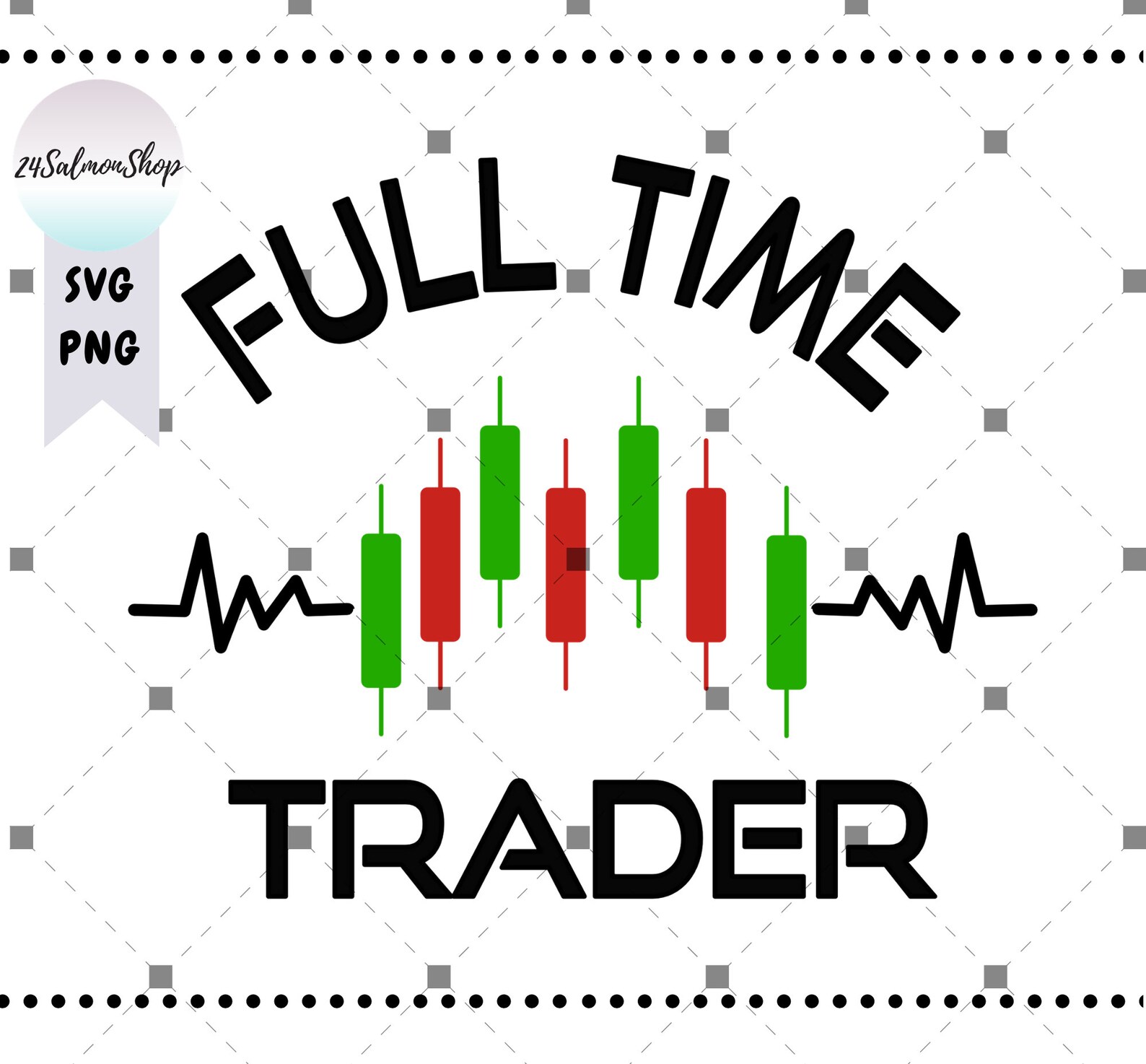 Full Time Trader SVG PNG Trading Heartbeat Svg Png Day - Etsy