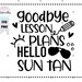 Goodbye Lesson Plans SVG PNG, Hello Sun Tan Svg, Summer Vacation 2026 ...