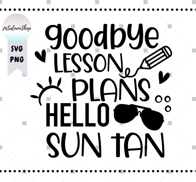 Goodbye Lesson Plans SVG PNG Hello Sun Tan Svg Summer | Etsy