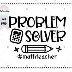 Problem Solver SVG PNG, Math Teacher Svg, Teacher Life Svg, School Svg ...