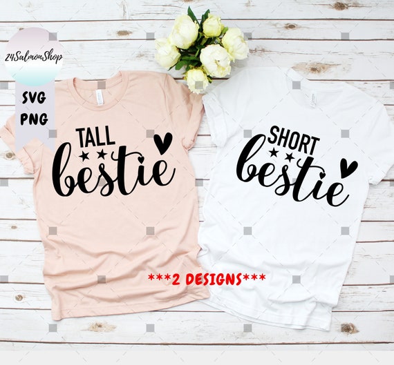 Bestie Svg Png Short Bestie Svg Tall Bestie Svg Funny Best Etsy