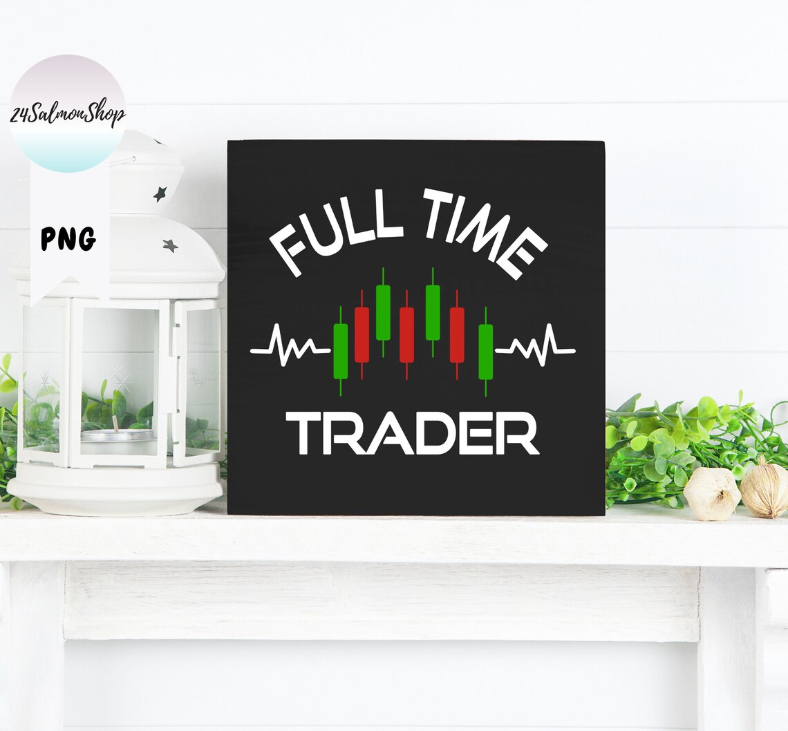 Full Time Trader SVG PNG Trading Heartbeat Svg Png Day | Etsy