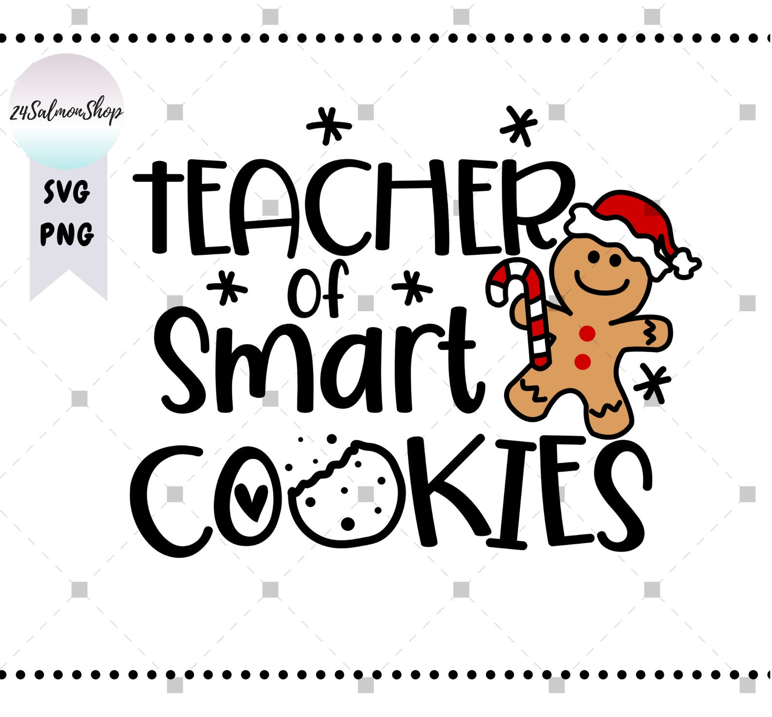 Teacher of Smart Cookies SVG PNG, Cookie Santa Svg, Teacher ...