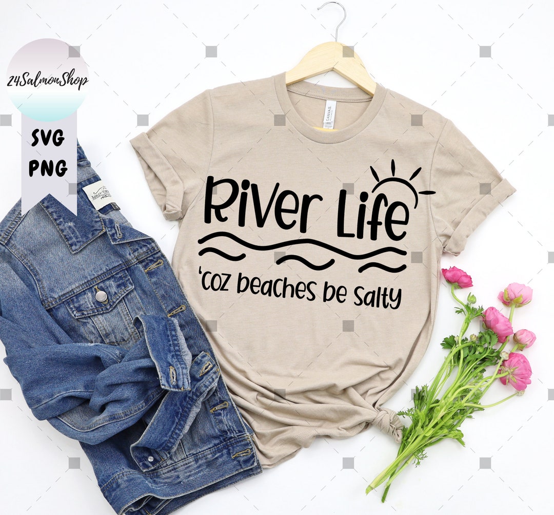 River Life SVG PNG, Beach Be Salty Svg, Spring Break Svg, Summer ...