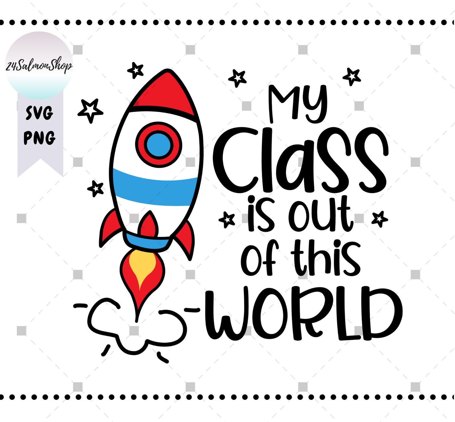 My Class is Out of This World SVG PNG, Rocket Spaceship, Teacher ...