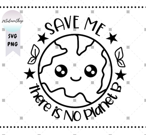 Save the Planet SVG PNG Earth Day svg There Is No Planet B | Etsy