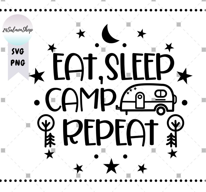 Camper Svg Png Eat Sleep Camp Repeat Svg Summer Camping Svg Etsy