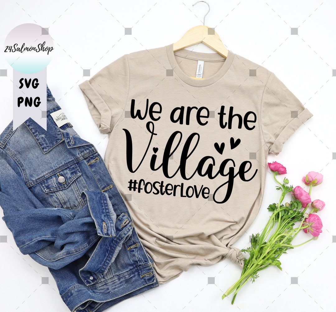 Foster Love SVG PNG, We Are the Village Svg, Foster Family Svg, Gotcha ...