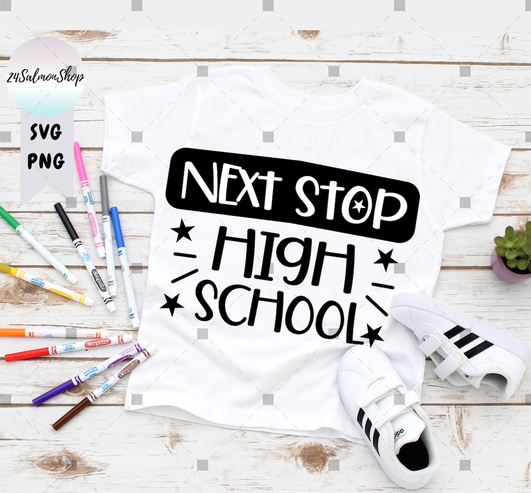 High School SVG PNG, Next Stop, Back to School Svg, Kids School Svg ...