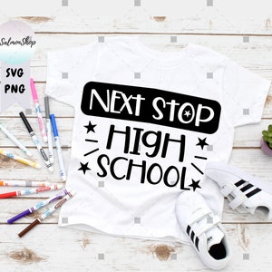 High School SVG PNG, Next Stop, Back to School Svg, Kids School Svg ...