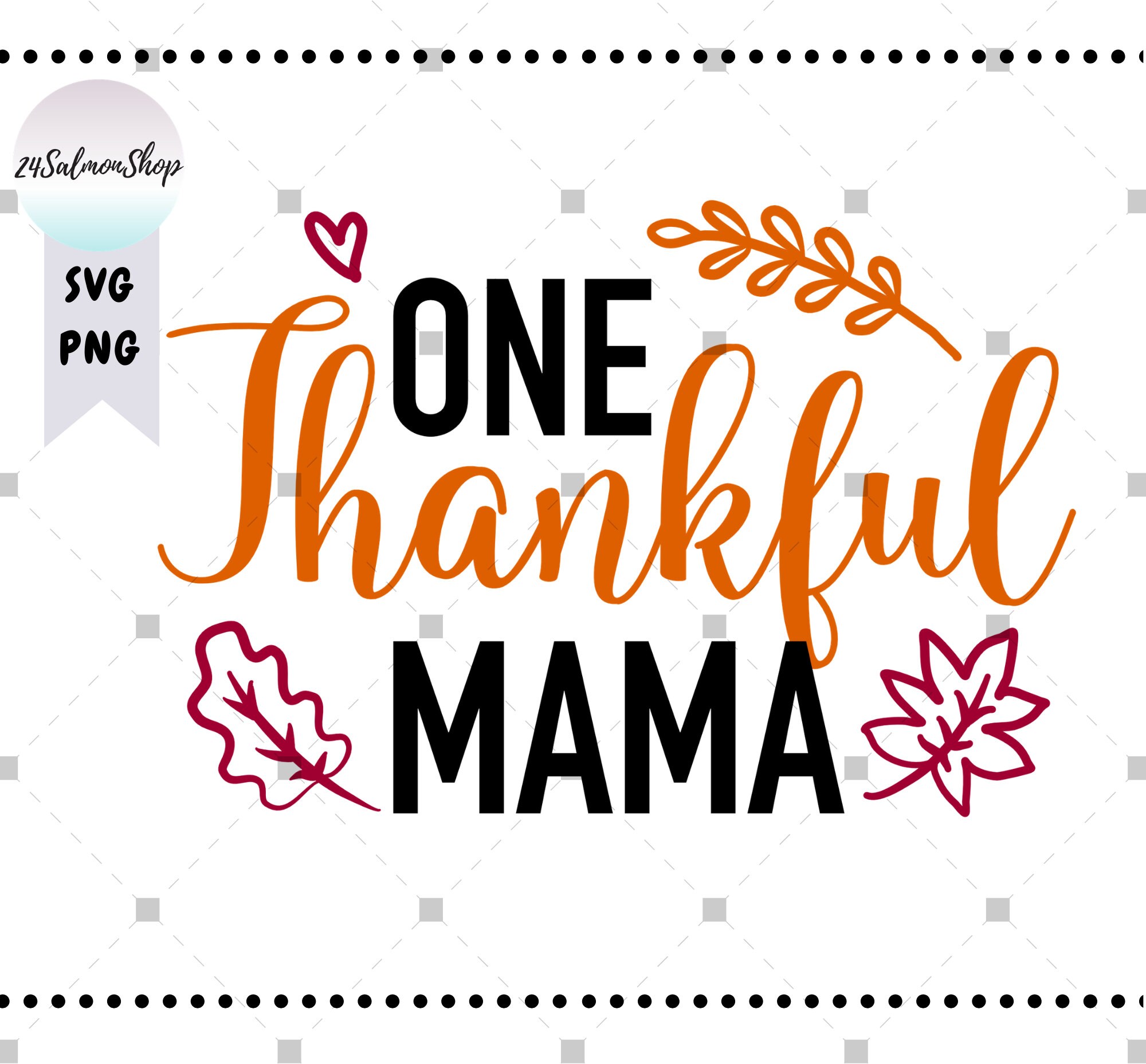 One Thankful Mama Svg Png Thanksgiving Svg Loved Mother Svg Etsy