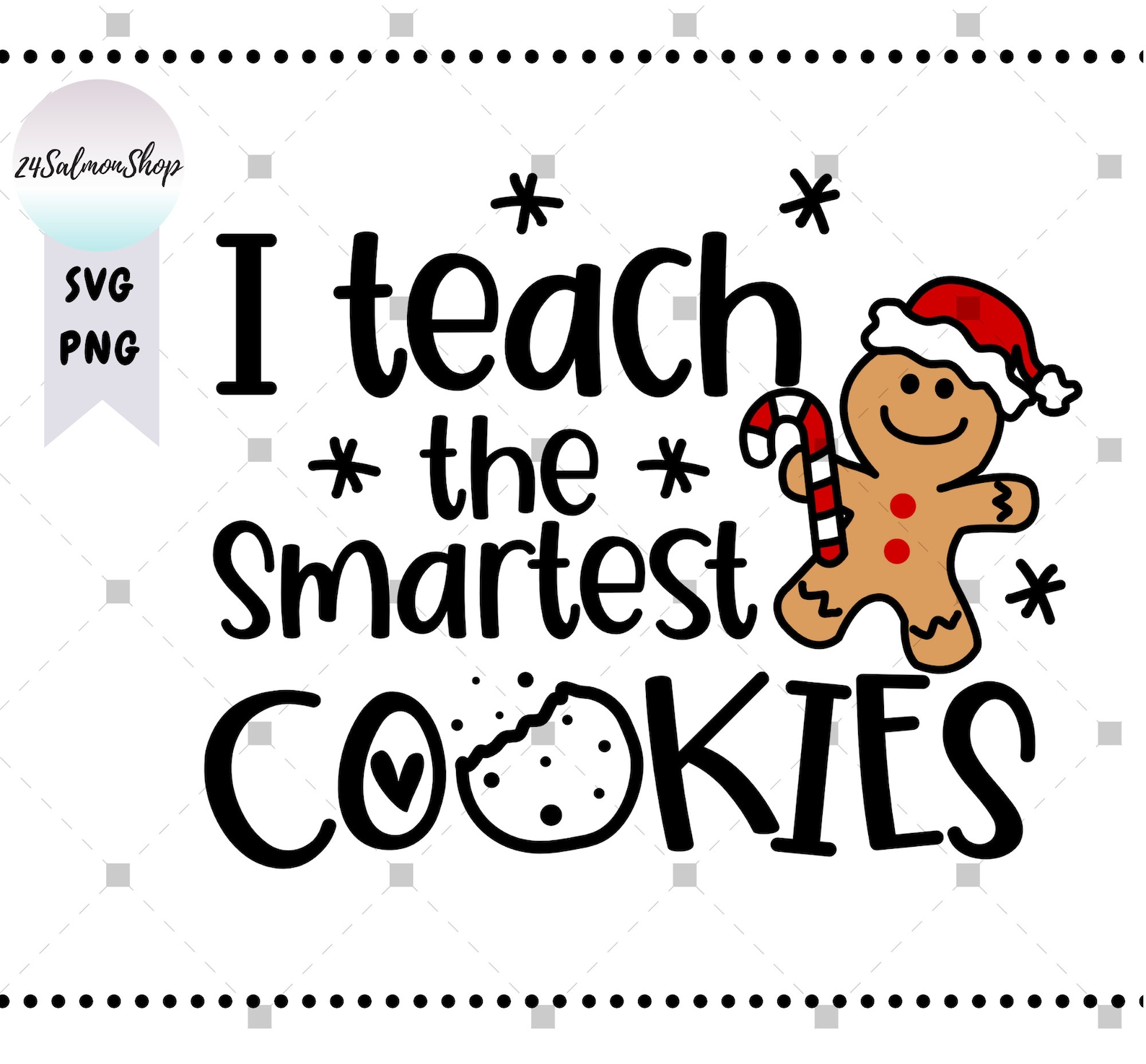 I Teach the Smartest Cookies SVG PNG Cookie Santa Svg Funny - Etsy