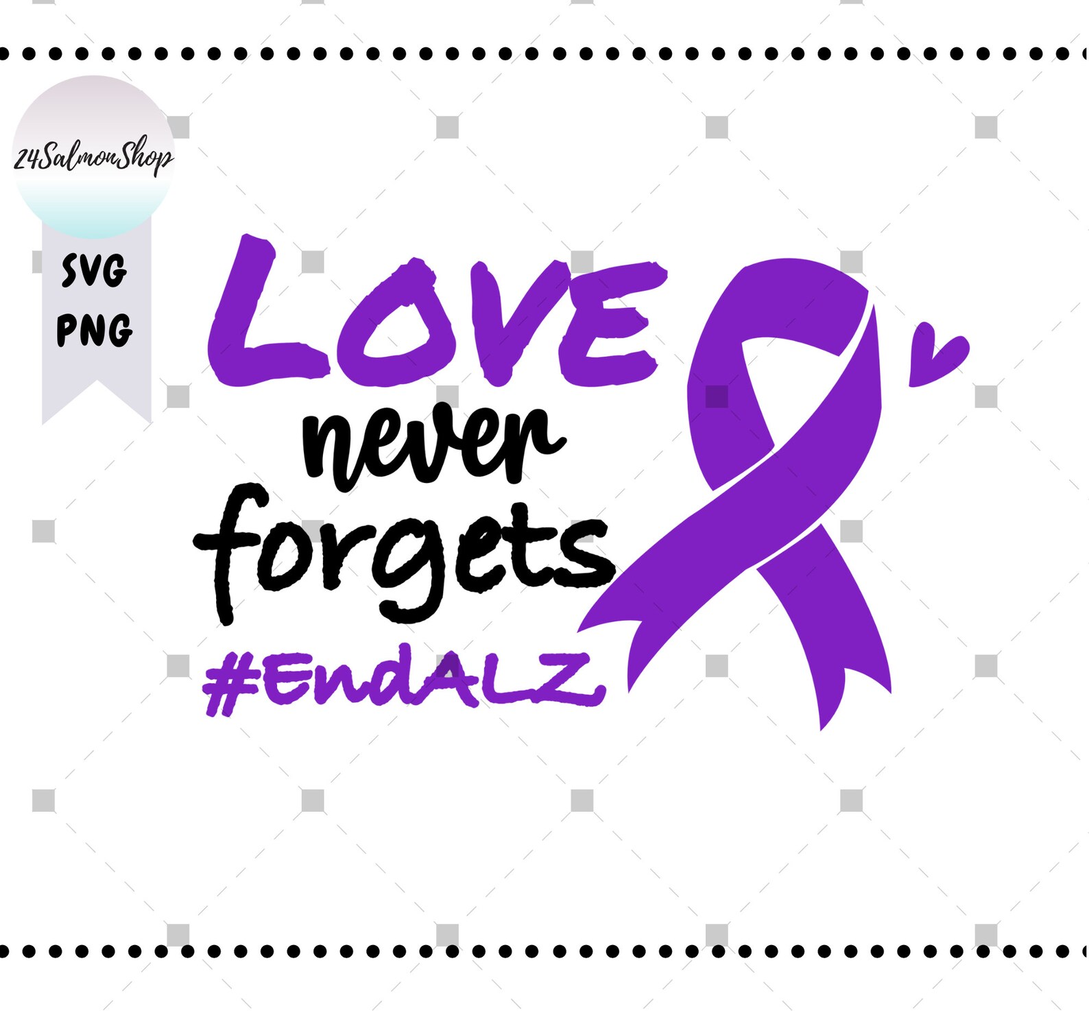 Love Never Forgets SVG PNG End Alzheimer Svg Alzheimer's - Etsy