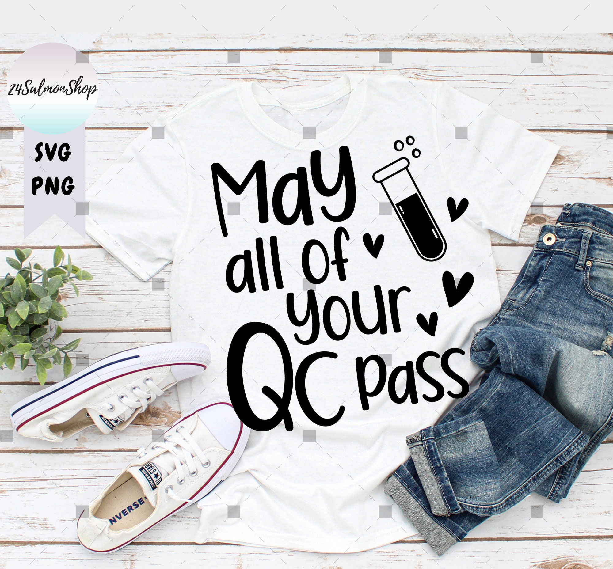 May All of Your QC Pass SVG PNG, Science Lover Svg, Funny Lab Tech ...