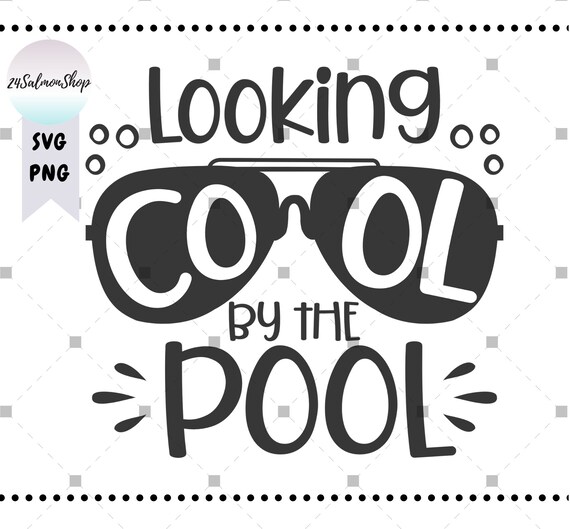 Summer Vacation svg Stay Cool svg Pool Days svg Stayin' Cool By The ...