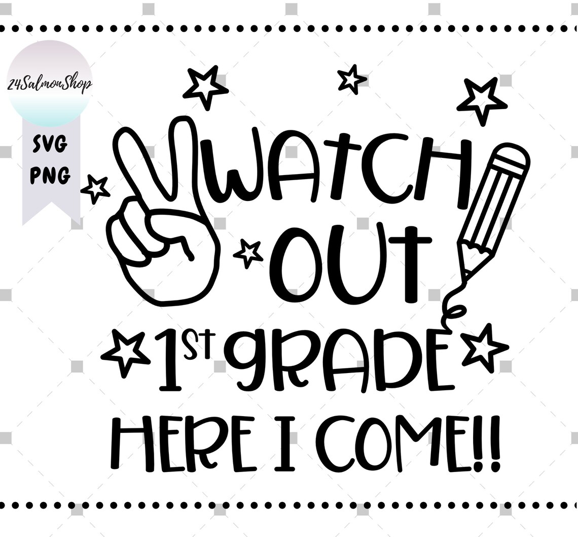 Watch Out 1st Grade SVG PNG Here I Come Svg First Grade Back | Etsy