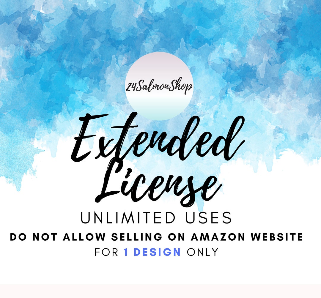 Extended License, One (1) Design Only, Unlimited Uses, ( NOT ALLOW to ...