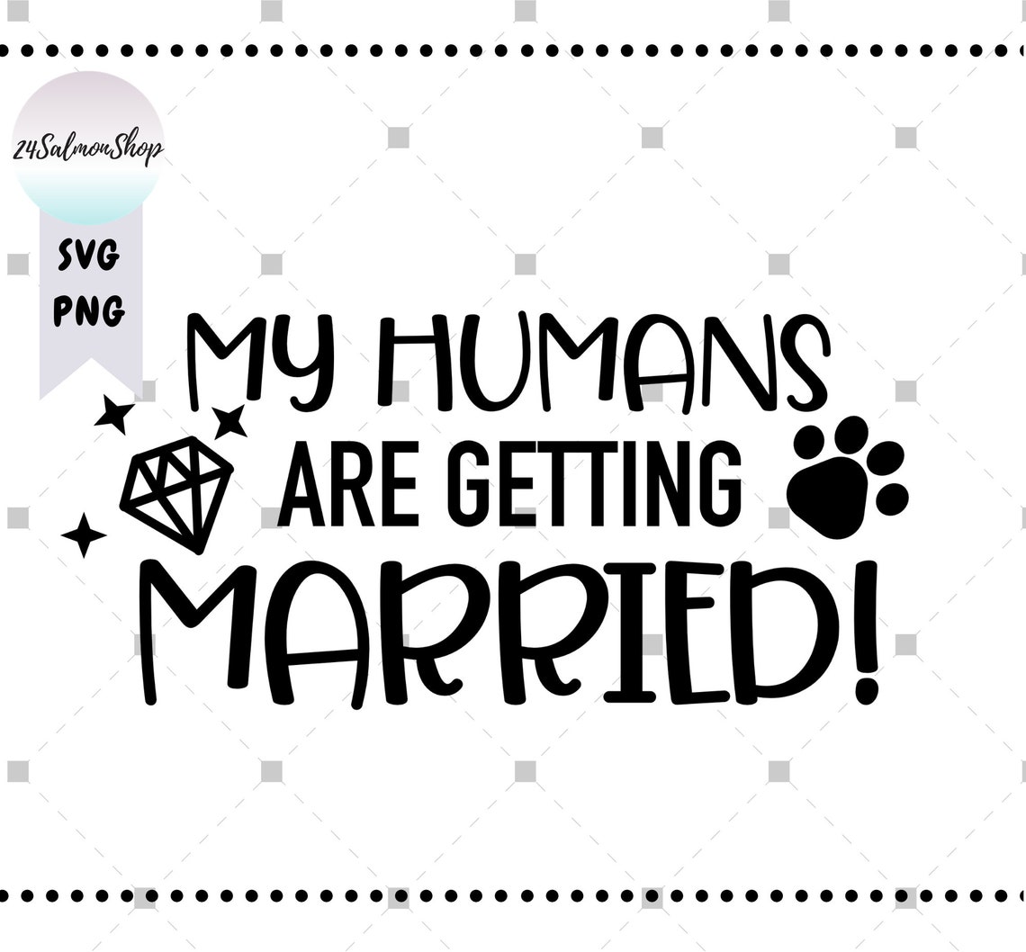 My Humans Are Getting Married SVG PNG Pet Wedding Svg | Etsy