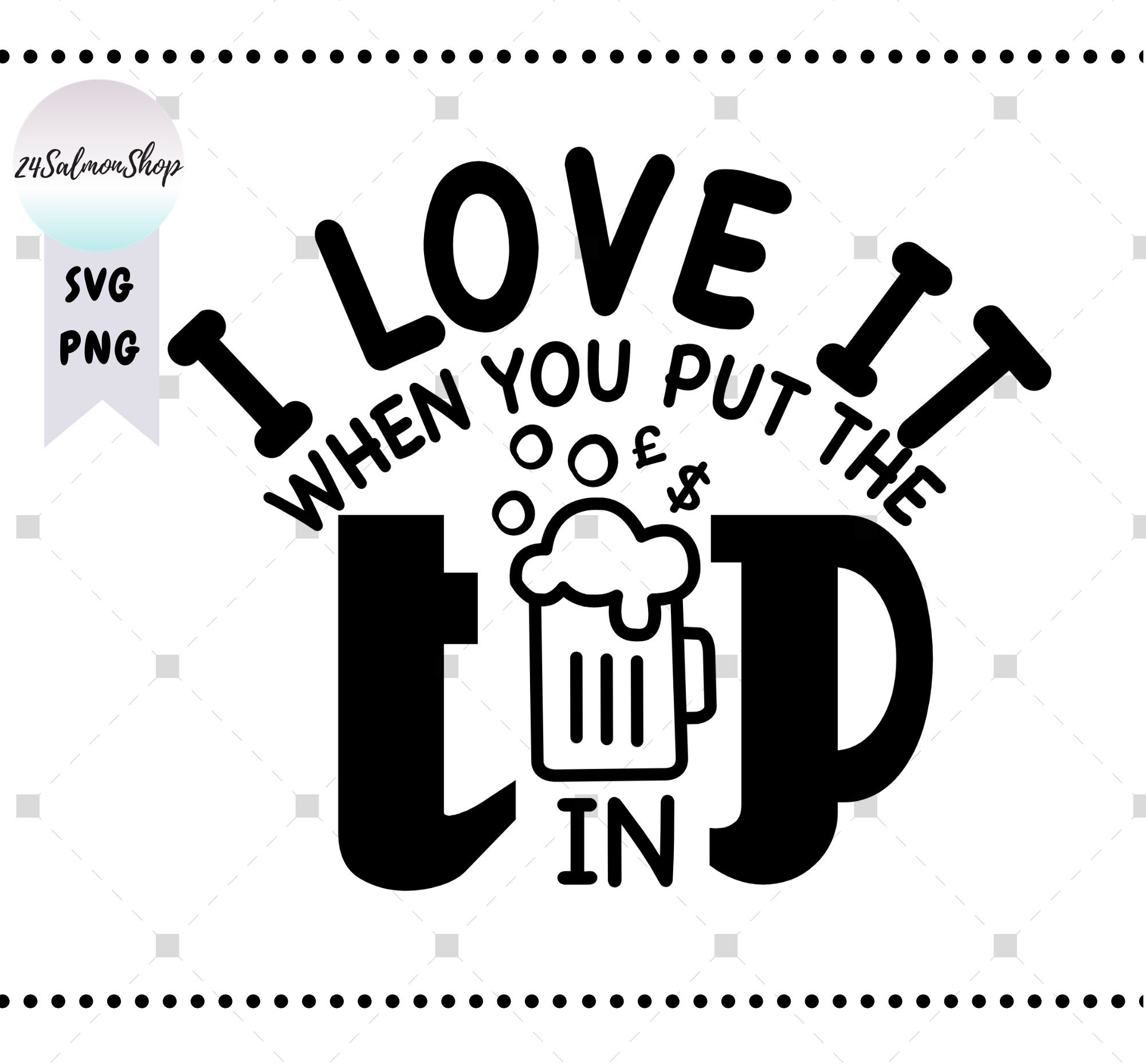 I Love It When You Put the Tip in SVG PNG, Bartender Svg, Waiter Svg ...