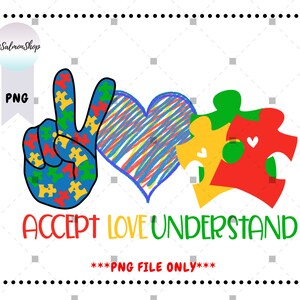 Autism Awareness PNG Accept Love Understand png Peace Love | Etsy