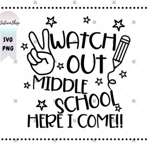 Watch Out Middle School SVG PNG, Here I Come Svg, 6th Grade Back to ...