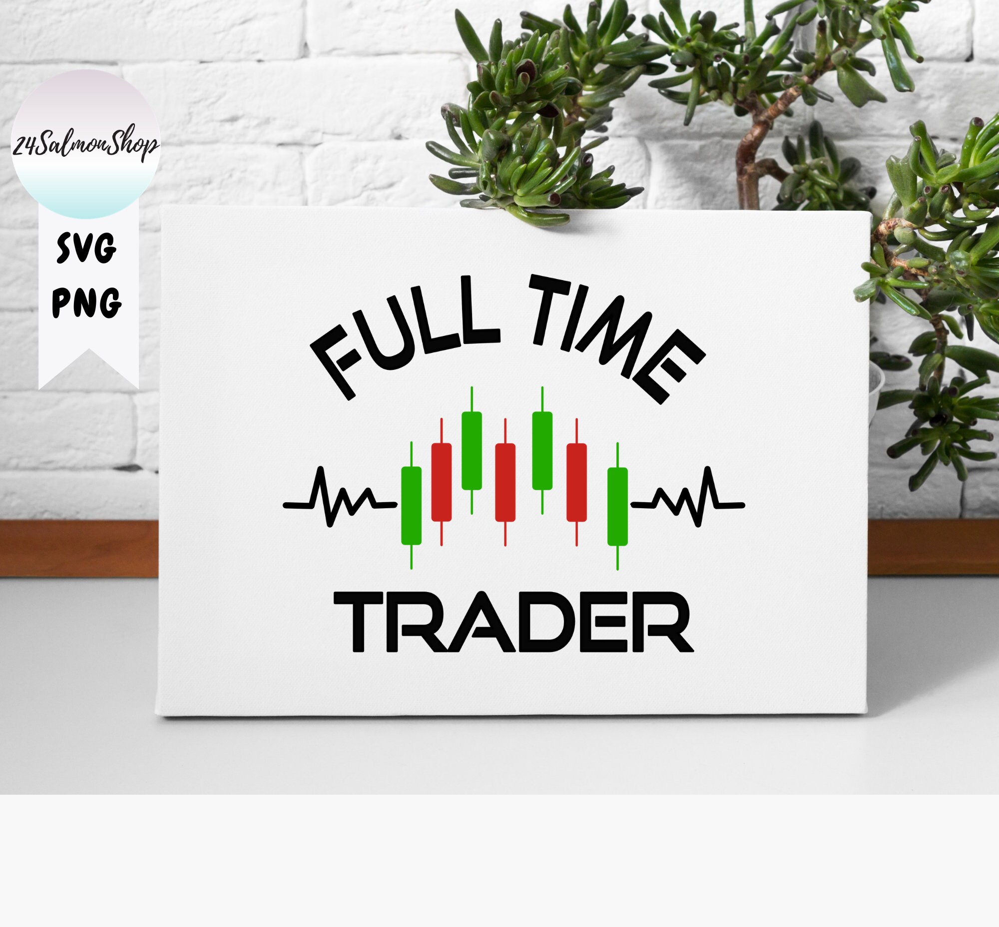 Full Time Trader SVG PNG Trading Heartbeat Svg Png Day - Etsy