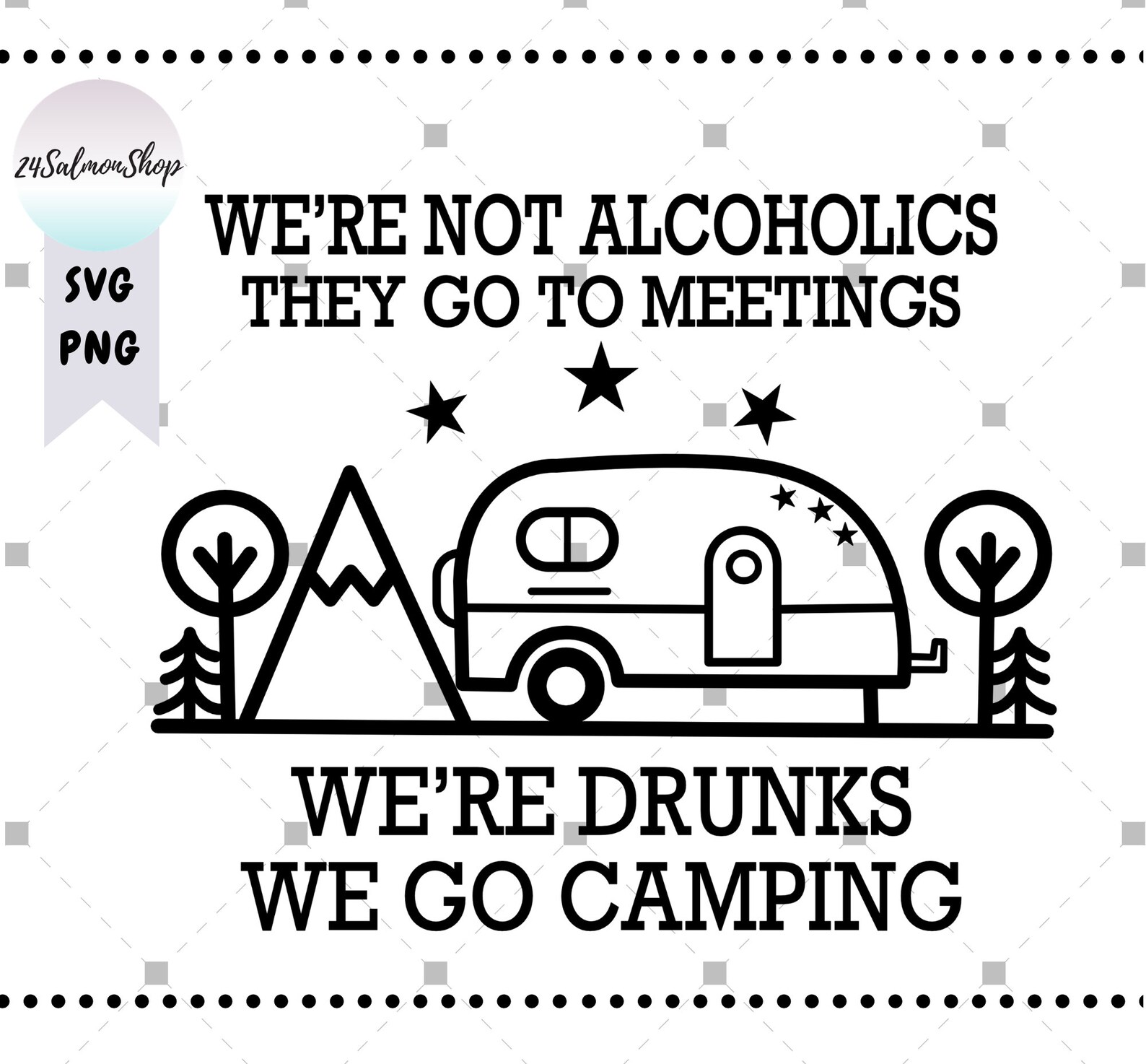 Camping SVG PNG We're Not Alcoholics They Go to - Etsy