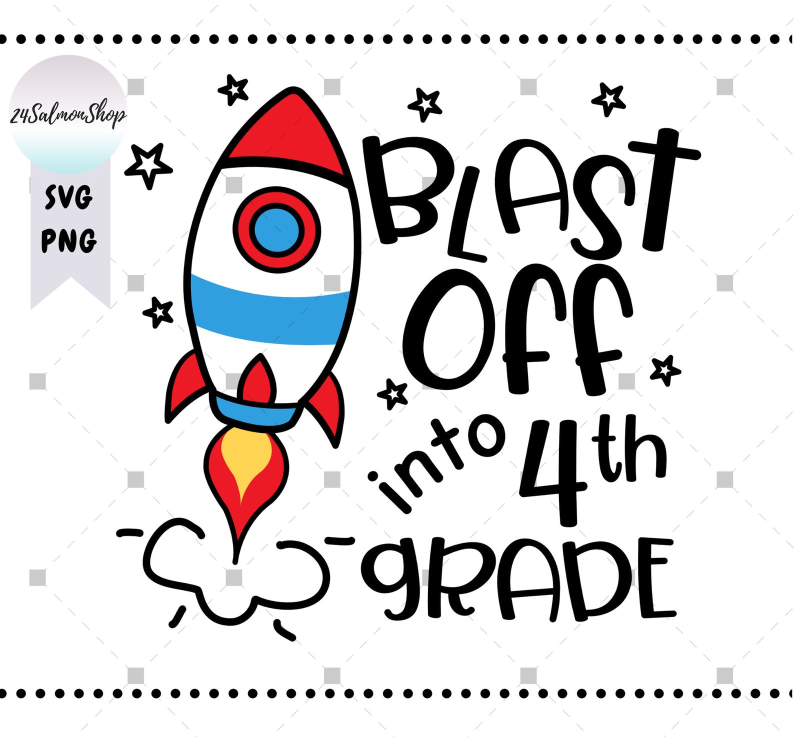 Blast off Into Fourth Grade SVG PNG, Skyrocket Rocket Spaceship Svg ...