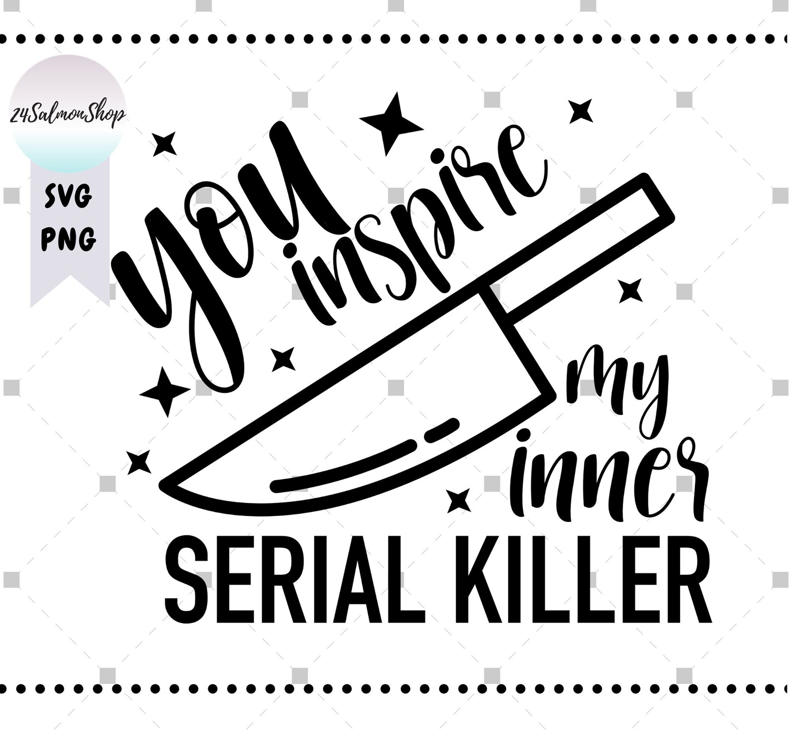 Serial Killer SVG PNG You Inspire My Inner Svg Funny Lunch - Etsy