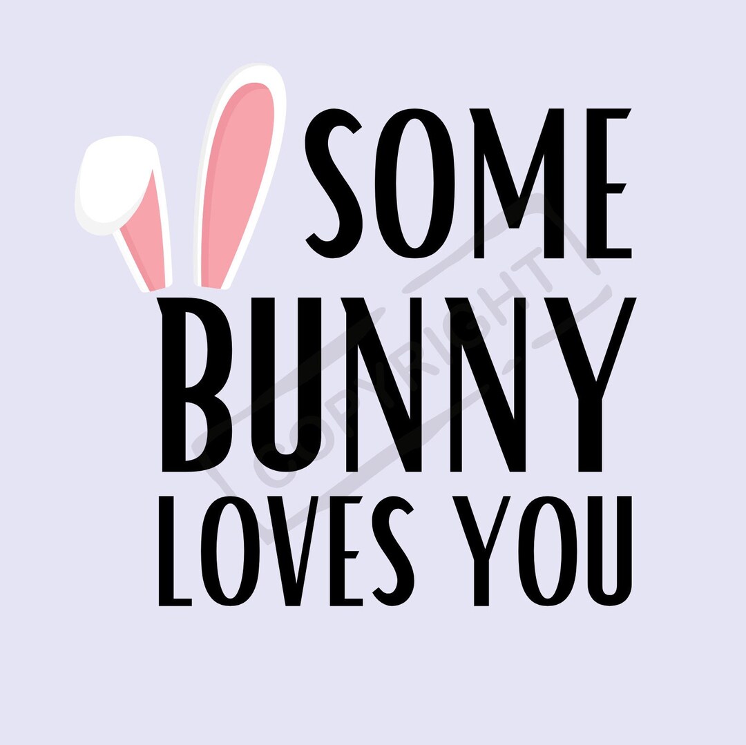 Some Bunny Love You, Digital Download, Pdf, Svg, Png - Etsy