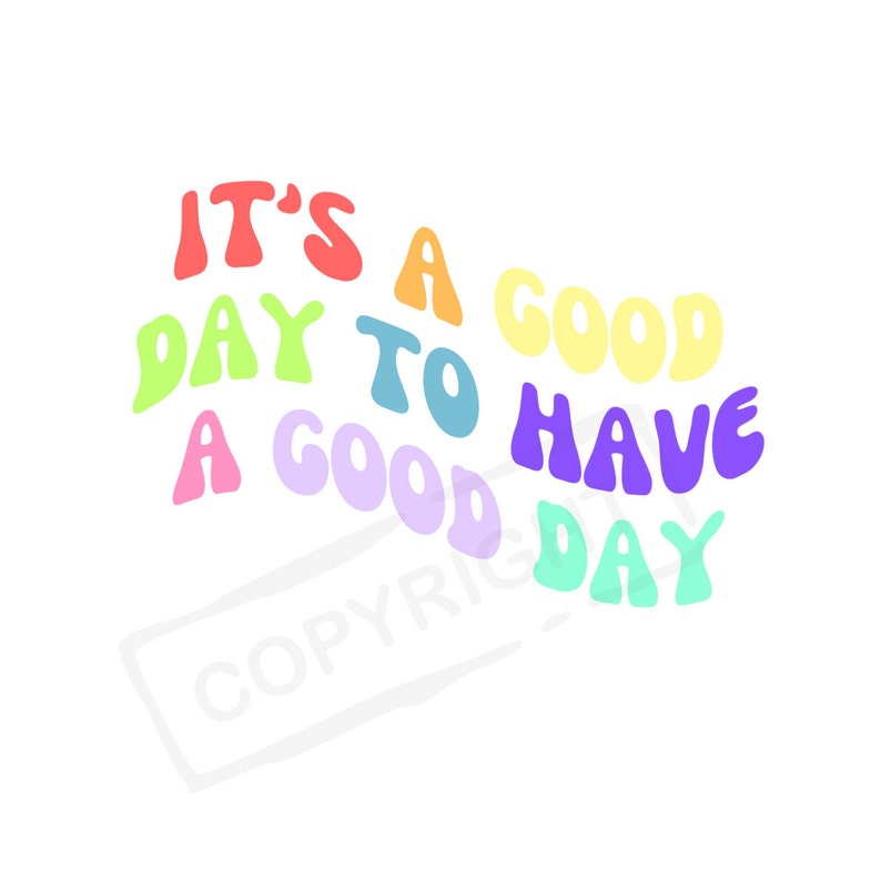 It's a Good Day, Digital Download, PDF, SVG, PNG, Decal, Shirt, Cup ...