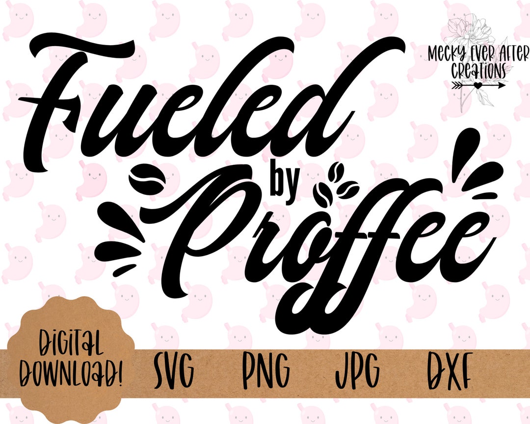 Fueled by Profee SVG, Coffee, Protein Coffee, Gastric Bypass Quote ...