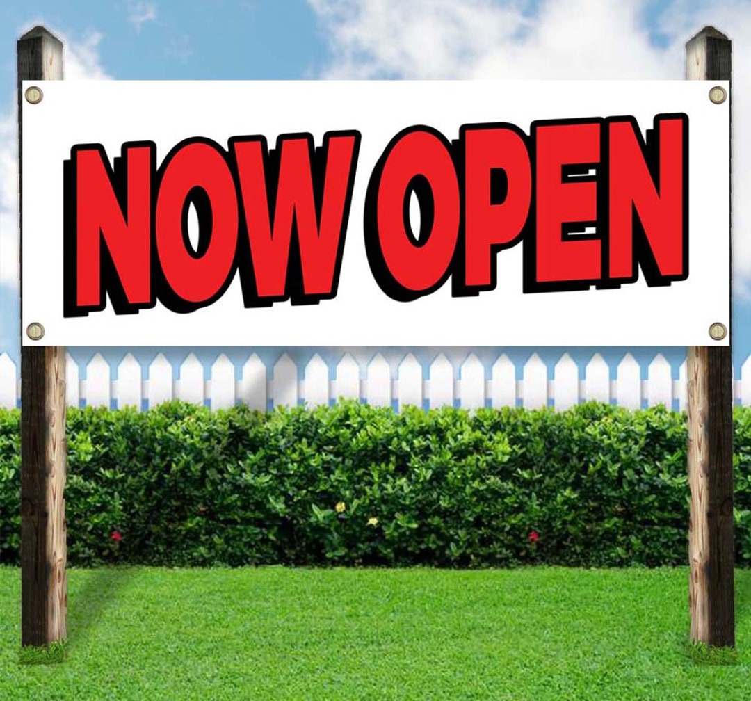 Now Open Vinyl Banner, 13 Oz Heavy Weight, Stitched Hem, Grand Opening ...