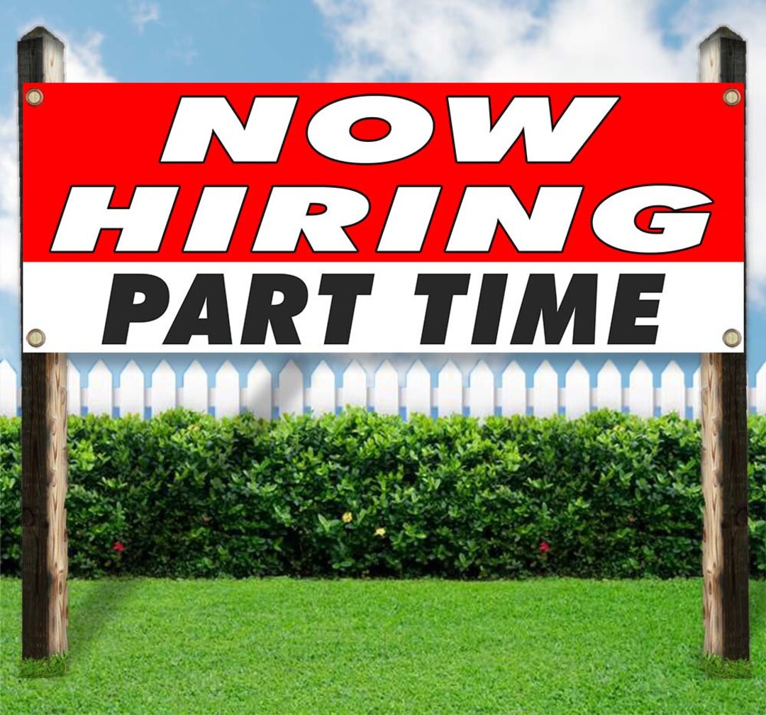 Now Hiring Part Time Banner: Heavy Weight Vinyl With Grommets - Etsy