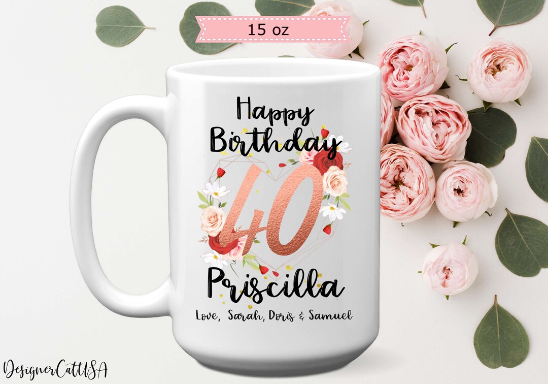 Custom Name 40th Birthday Mug With Awesome Flowers, 11 or 15 Oz ...