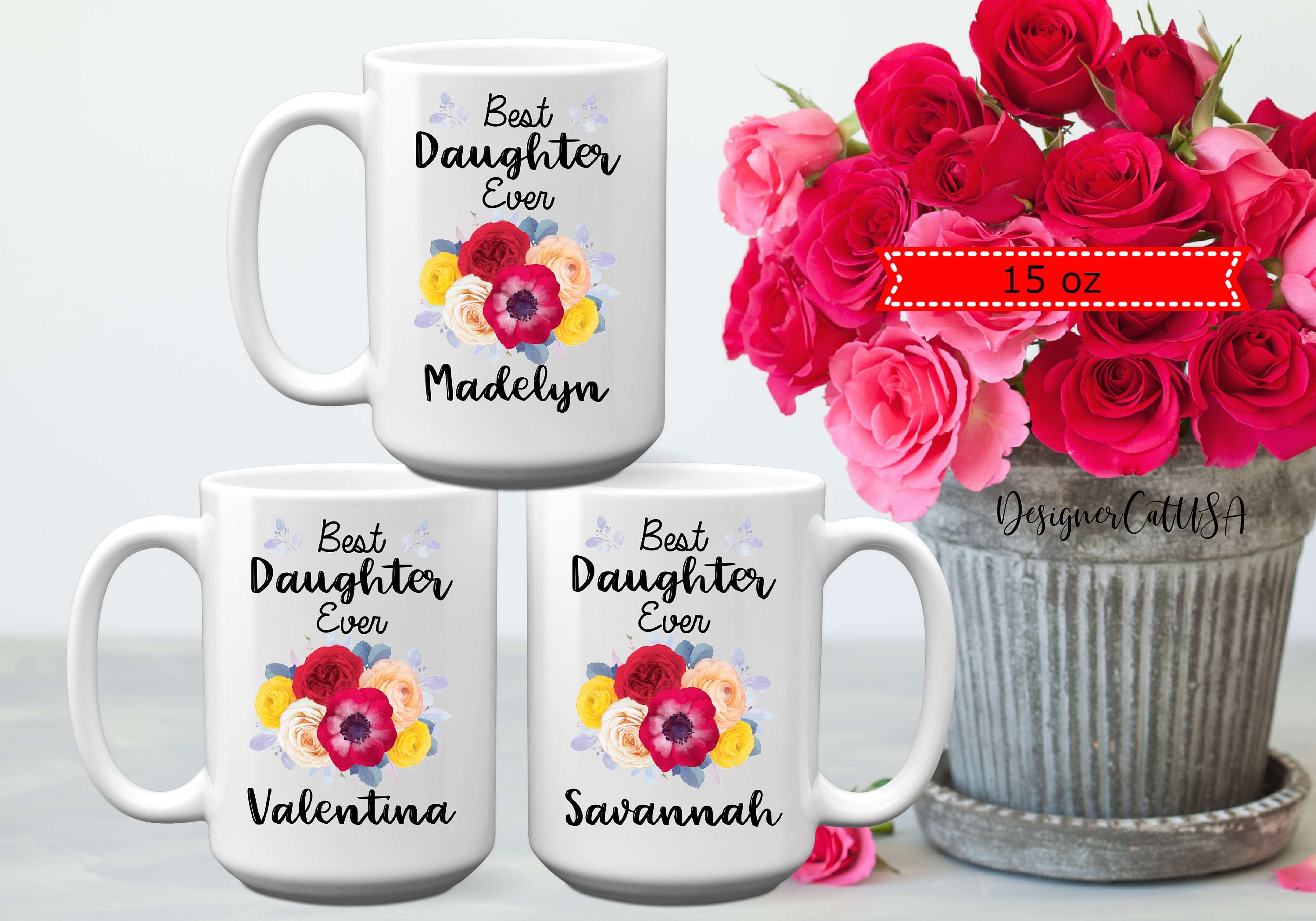 Personalized Best Daughter Ever Mug With Awesome Flowers, 11 or 15 Oz ...