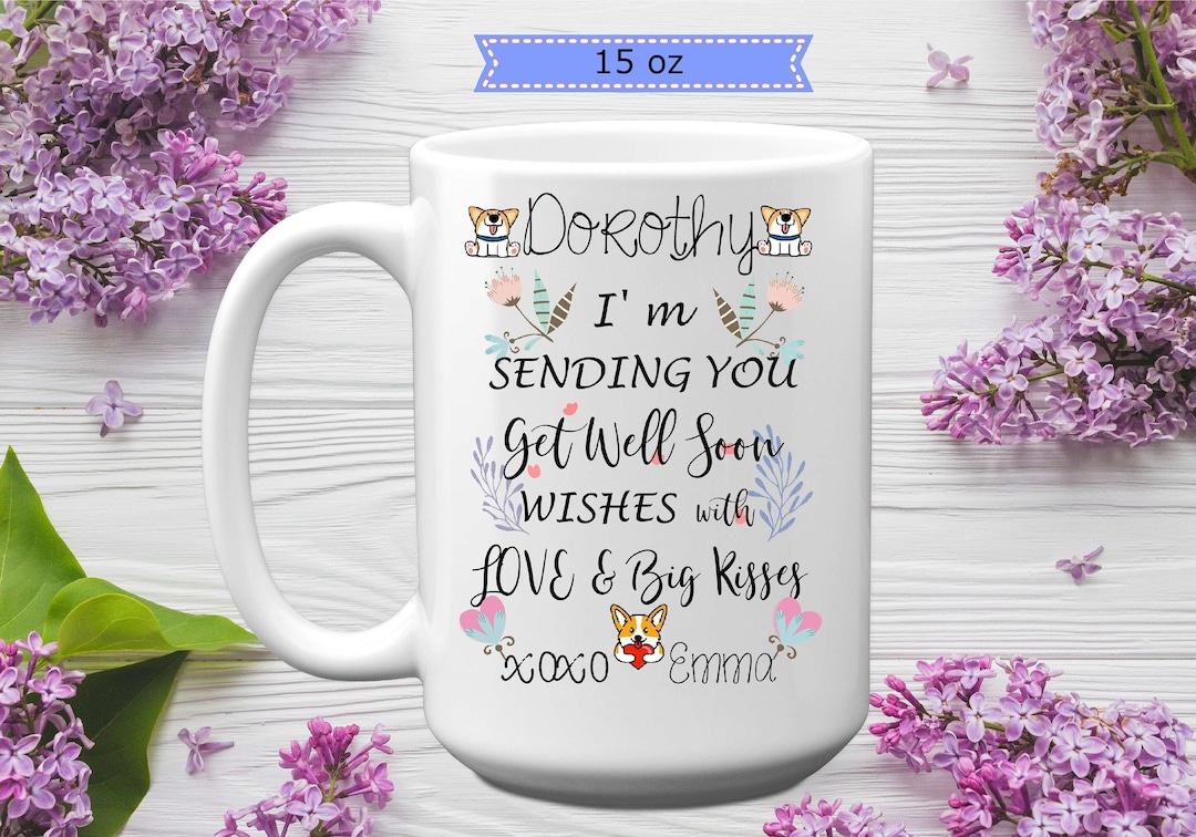 I Am Sending You Get Well Soon Wishes Mug, 11 or 15 Oz, Personalized ...