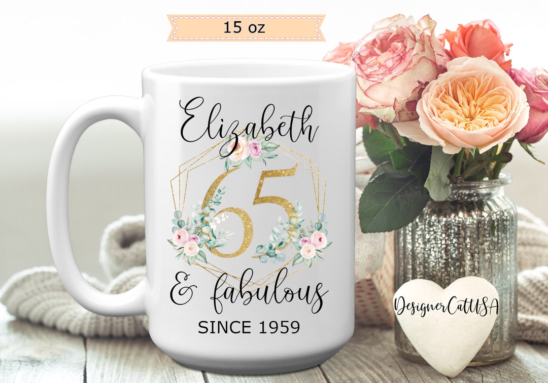 Personalized 65 and Fabulous Gift Mug for Her, 11 or 15 Oz, Custom Name ...