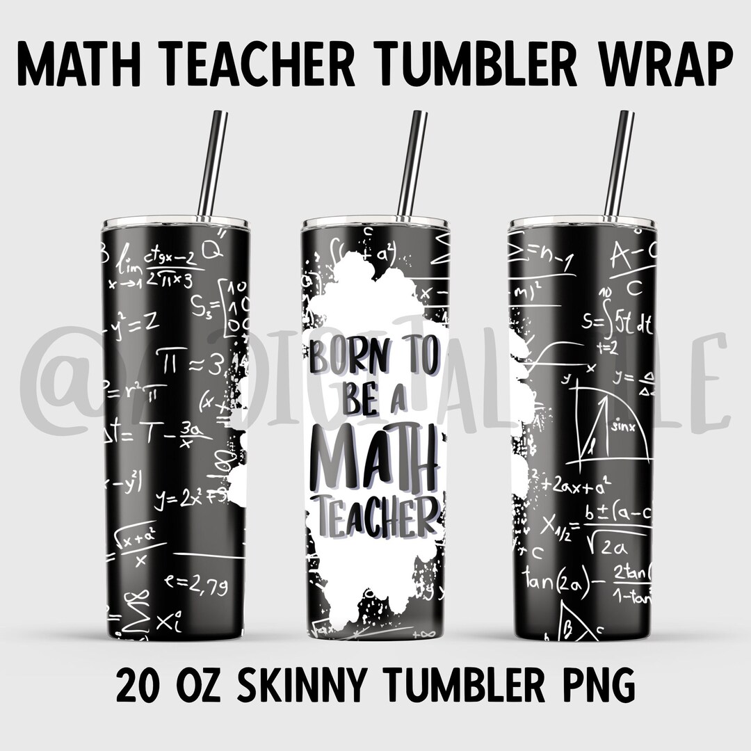 Math Teacher Tumbler Wrap 20oz Skinny Tumbler Wrap PNG - Sublimation ...
