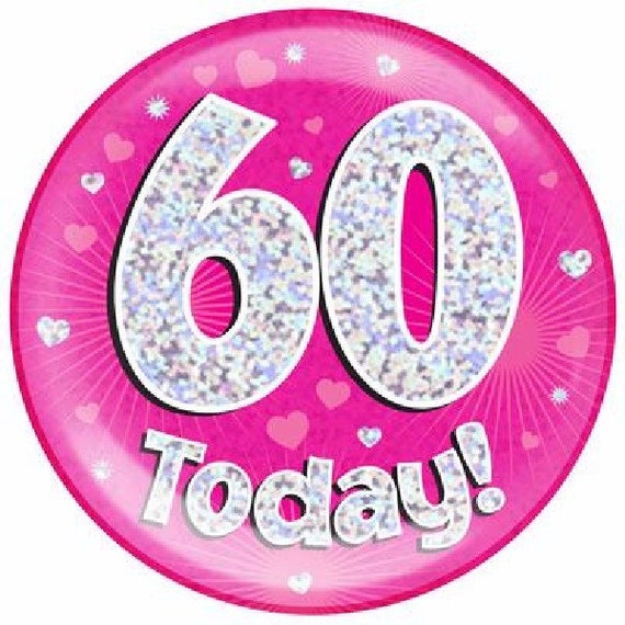 Jumbo Birthday Badge I Am 60 Today Holographic Badge - Etsy UK