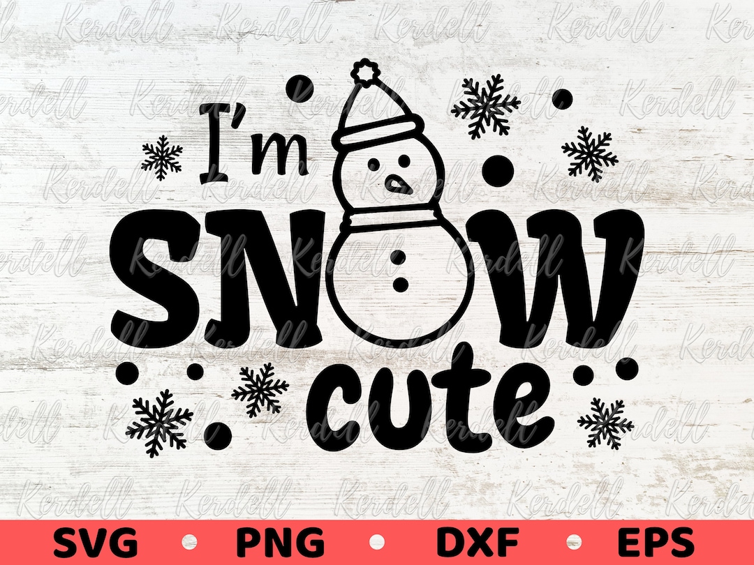 I’m Snow Cute SVG, Cute Christmas Svg, Kids Christmas Shirt Svg ...