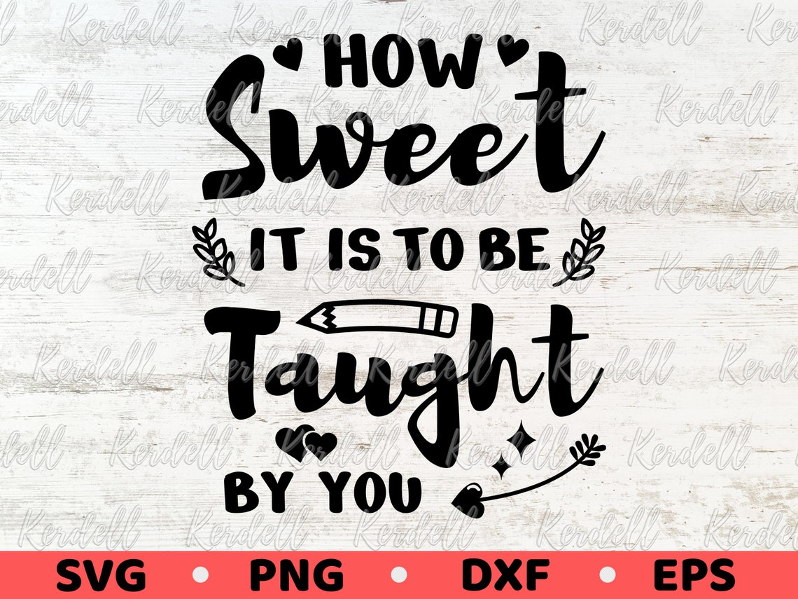 How Sweet It is to Be Taught by You SVG Teacher Quote Svg - Etsy