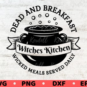 Dead and Breakfast Witches Kitchen SVG, Kitchen Witch Svg, Magic ...