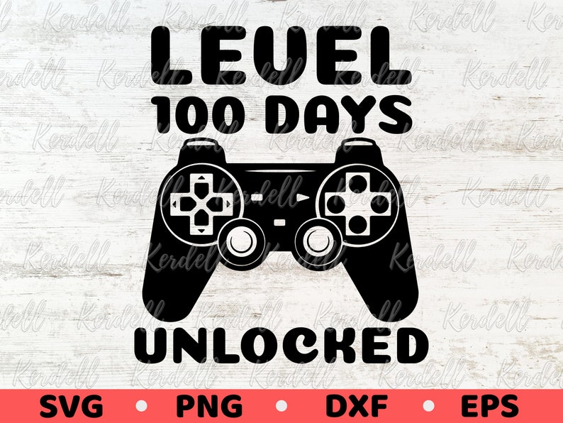 Level 100 Days Unlocked SVG, Video Game Svg, Level 100 Days of School ...