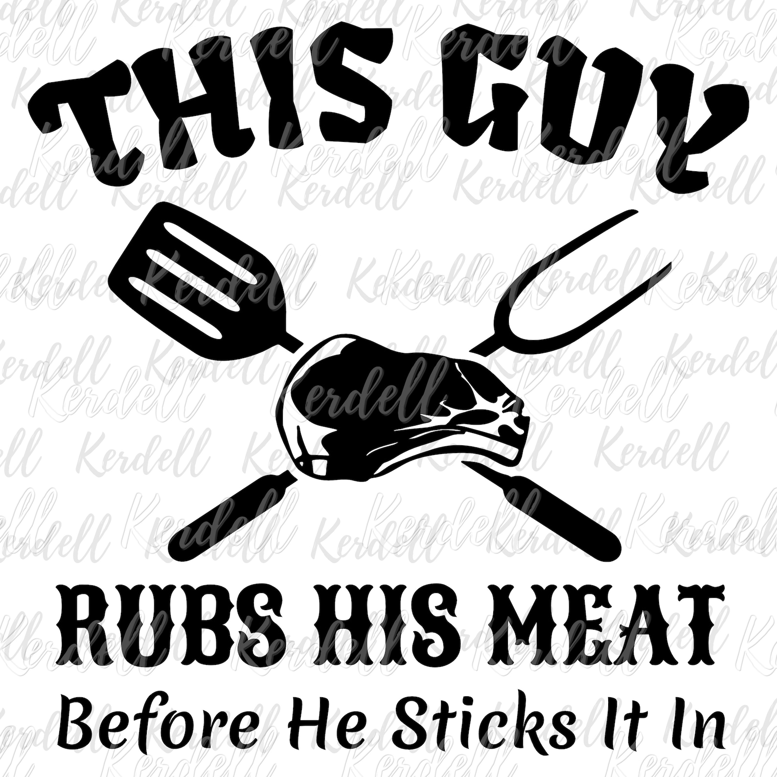 This Guy Rubs His Meat Beforehe Sticks It in SVG, BBQ Svg, Grilling SVG ...
