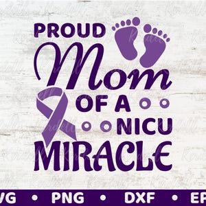 Proud Mom of a Nicu Miracle SVG, Nicu Preemie Awareness Svg, Purple ...