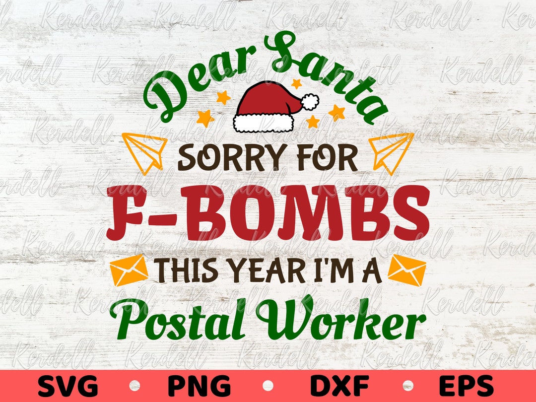 Dear Santa Sorry for F-bombs This Year I'm a Postal Worker SVG ...