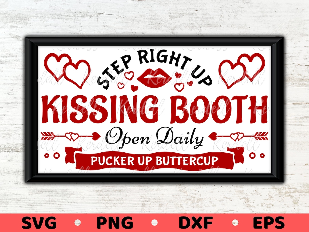 Kissing Booth Sign SVG, Pucker up Buttercup Svg, Farmhouse Valentine ...