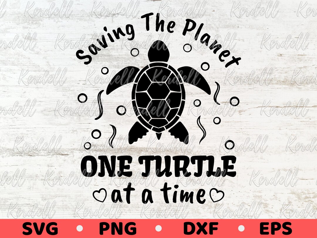 Saving the Planet One Turtle at A Time SVG, Save the Oceans Svg, Earth ...