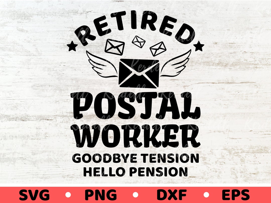 Retired Postal Worker Goodbye Tension Hello Pension SVG, Postal Worker ...